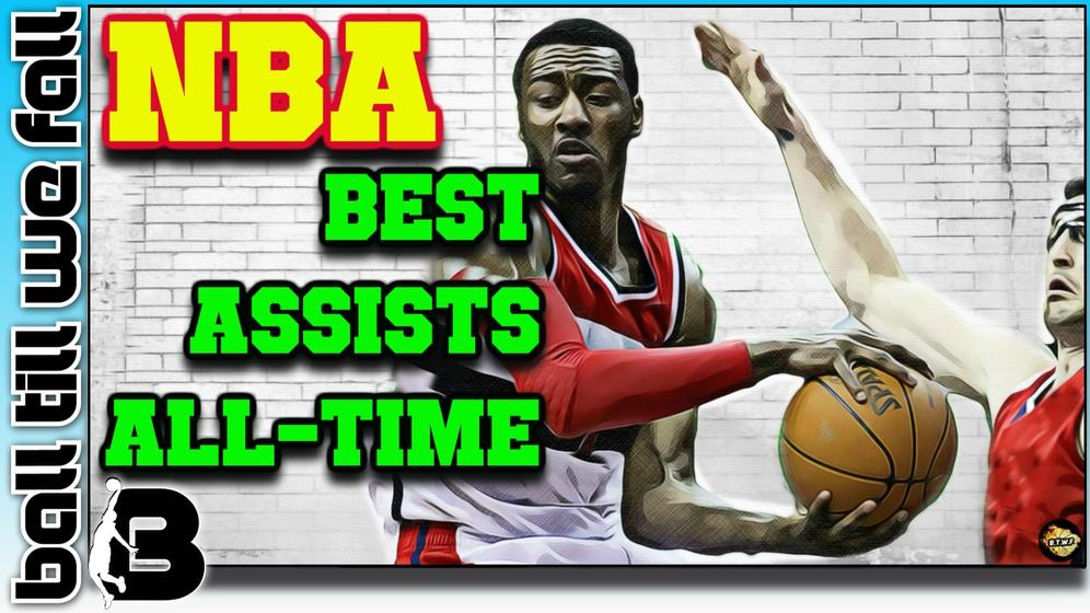 Best NBA Assists of All-Time | The #1 Basketball Hub : Ball Till We Fall